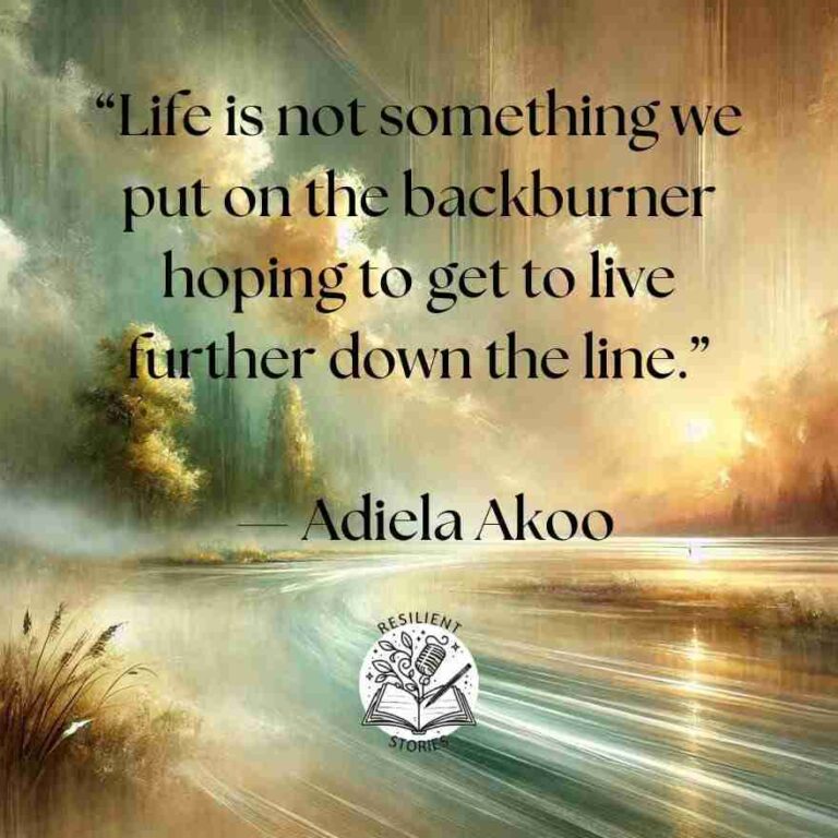 Living in the Moment Quotes: Inspiration | Resilient Stories