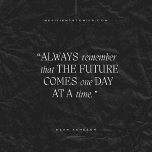 One Day at a Time Quotes to Tap into Your Daily Courage